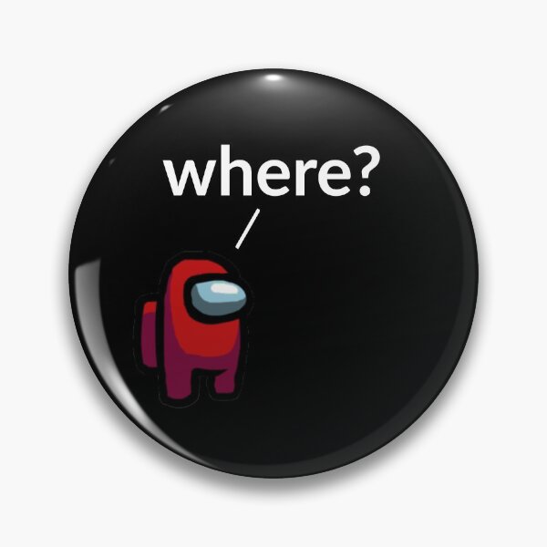 Among Us Quote Pins and Buttons | Redbubble