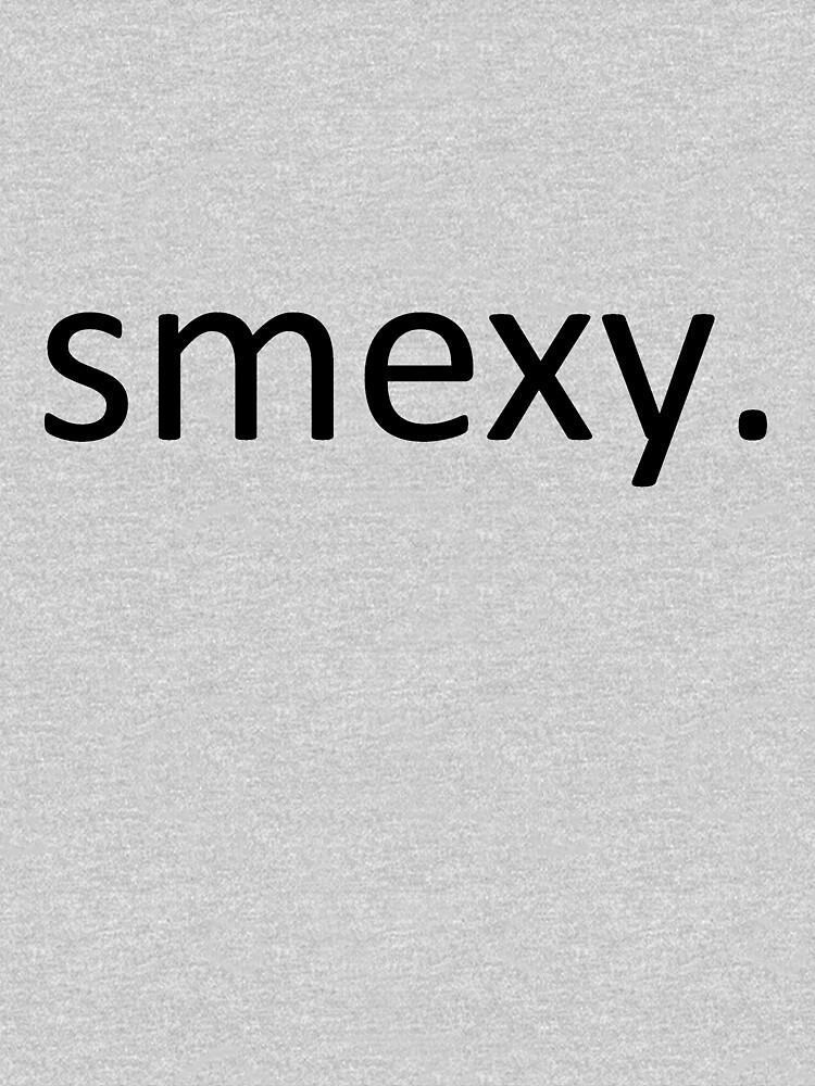 "smexy." T-shirt for Sale by Halldo | Redbubble | derp t-shirts - dumb ...