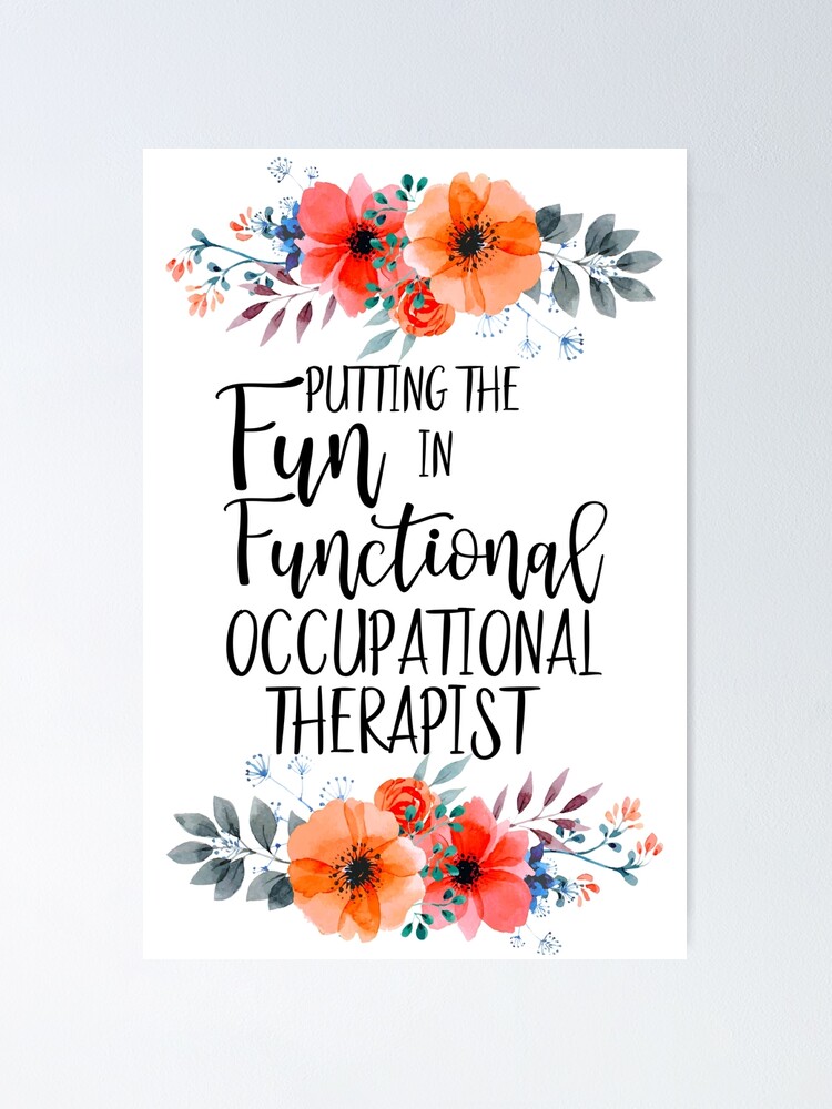 "Putting the Fun in Functional Occupational Therapist" Poster for Sale ...