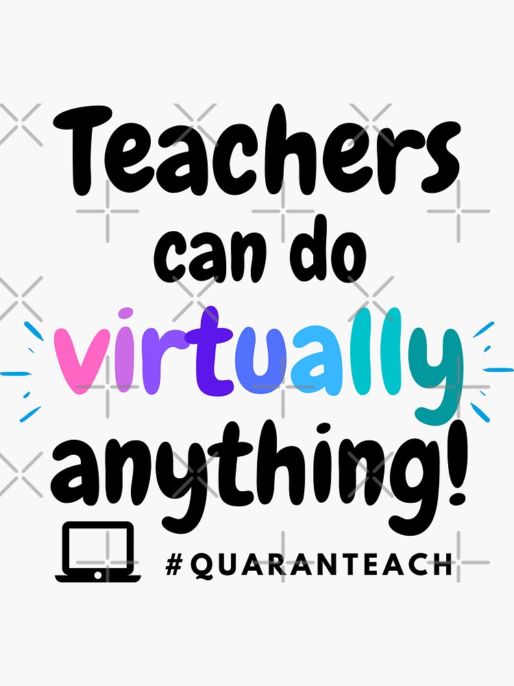 "Teachers Can Do Virtually Anything - Online Learning Quaranteach ...