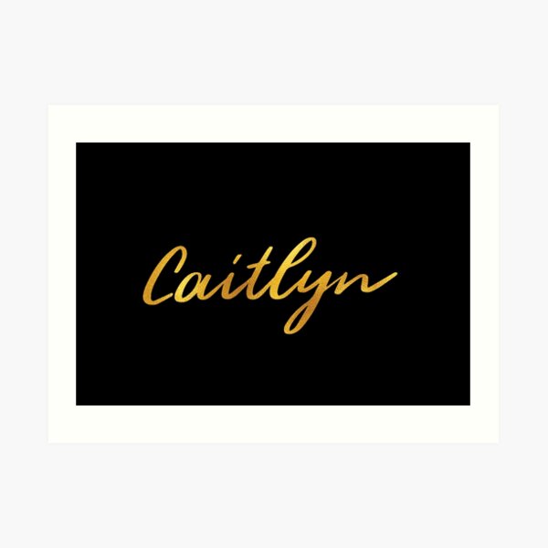 "Caitlyn Name Hand Lettering in Faux Gold Letters" Art Print by ...