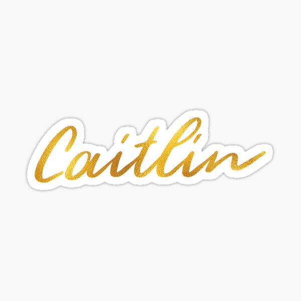 "Caitlin Name Hand Lettering in Faux Gold Letters" Sticker for Sale by ...