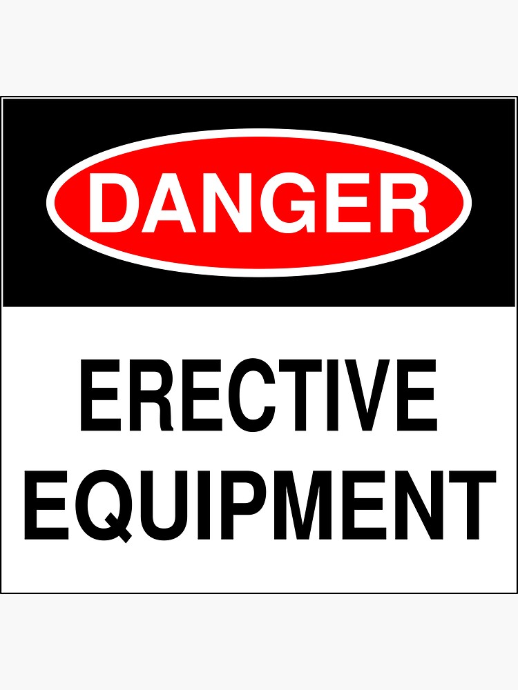 "Danger Erective Equipment" Sticker for Sale by MusoThreads | Redbubble
