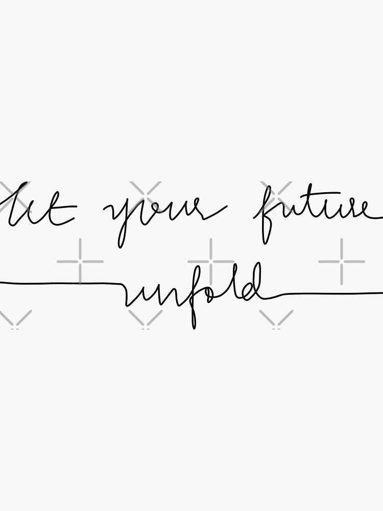 "Let your future unfold" Sticker for Sale by Mermaidssparkle | Redbubble