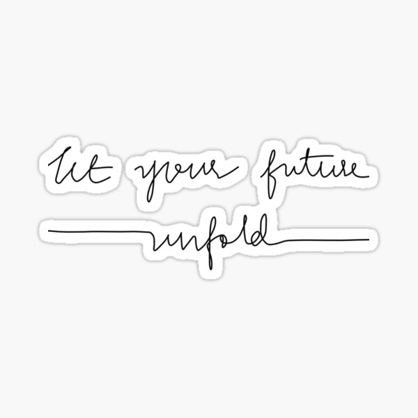 "Let your future unfold" Sticker for Sale by Mermaidssparkle | Redbubble