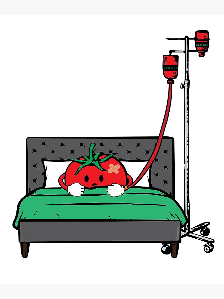 "Tomato hospital bed on ketchup drip parody" Poster for Sale by tarek25 ...