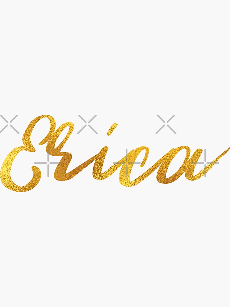 "Erica Name Hand Lettering in Faux Gold Letters" Sticker by PixelOnFire ...