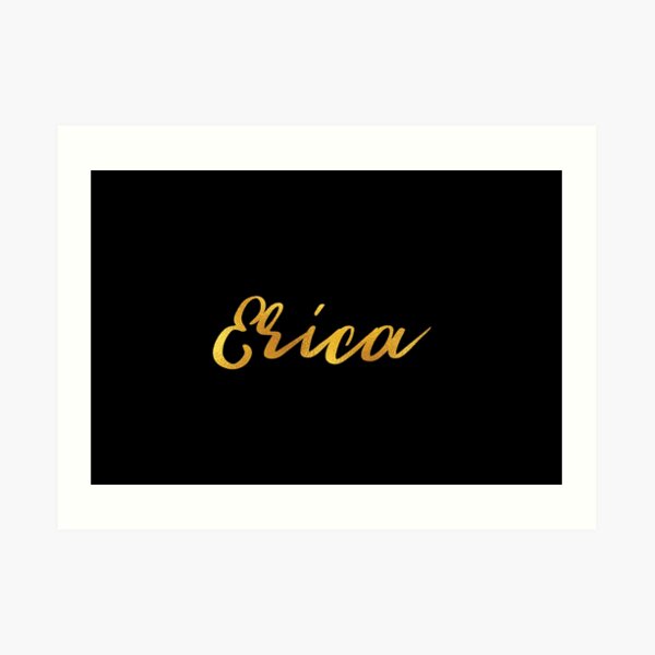 "Erica Name Hand Lettering in Faux Gold Letters" Art Print by ...