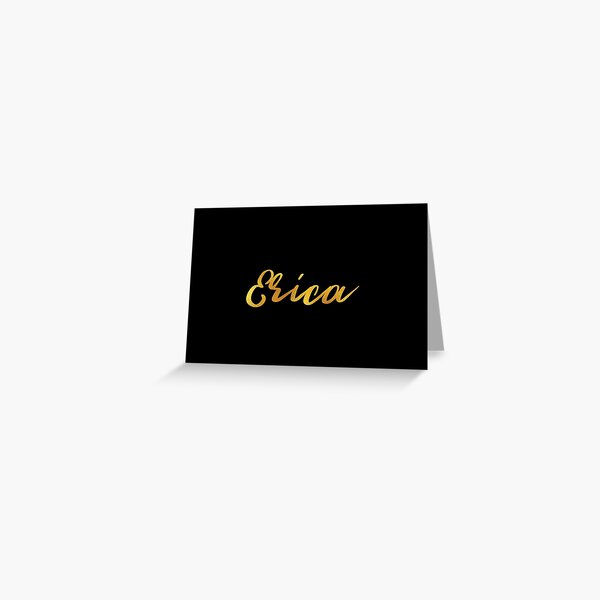 "Erica Name Hand Lettering in Faux Gold Letters" Greeting Card for Sale ...