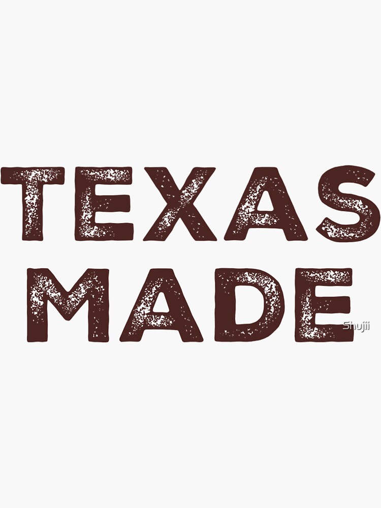 "Texas Made in Rust " Sticker for Sale by Shujii | Redbubble