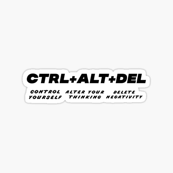 "ctrl+alt+del quote" Sticker for Sale by crizzysketch | Redbubble