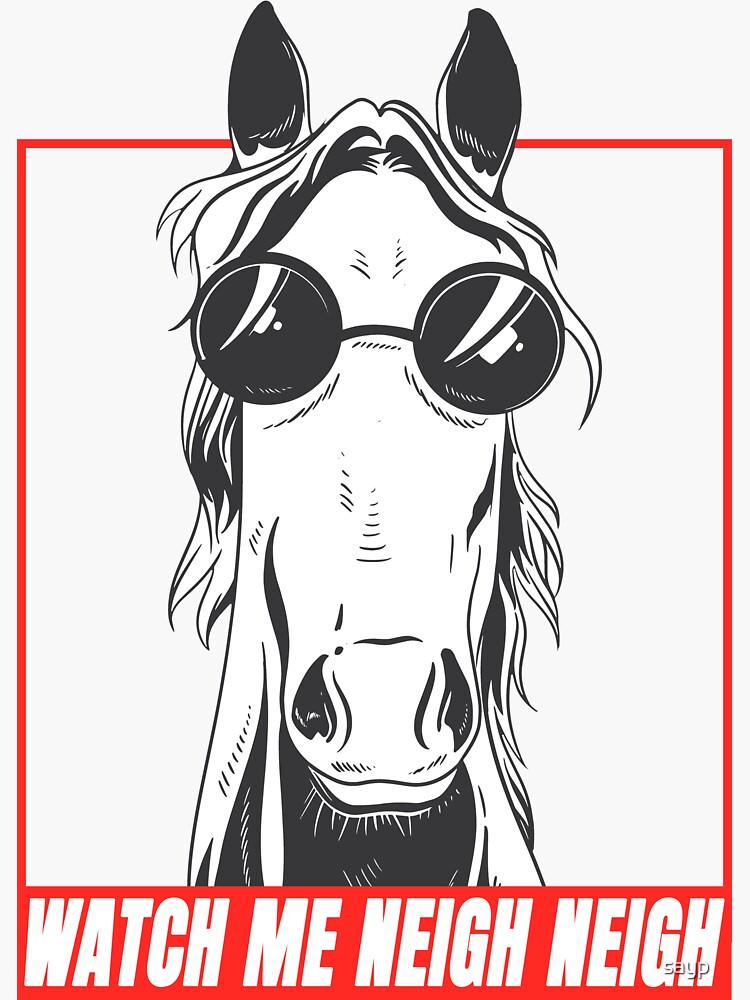 "Watch Me Neigh Neigh Meme Horse Riding" Sticker by sayp | Redbubble