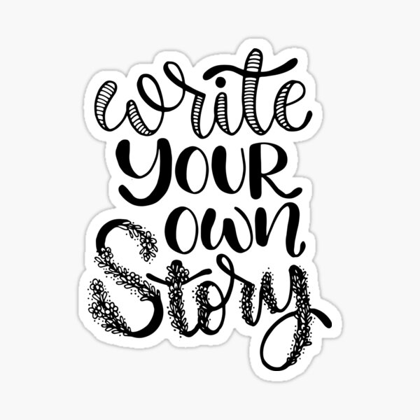 "Write your own story, hand lettering inscription, motivation and ...