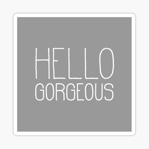 "Hello Gorgeous Grey" Sticker for Sale by colorandpattern | Redbubble