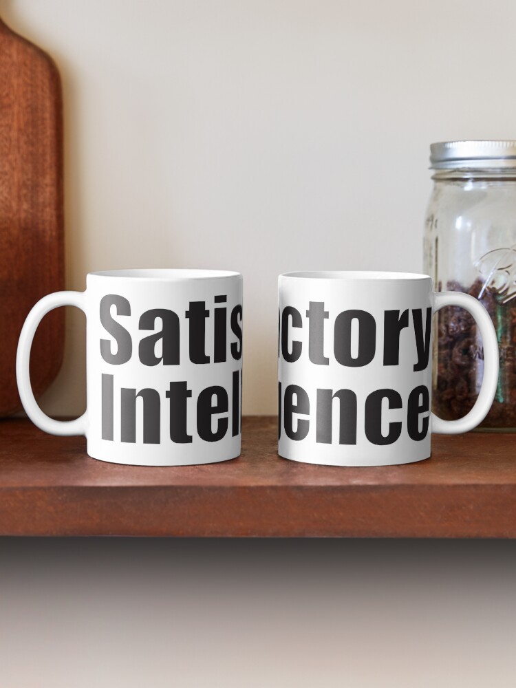 "Satisfactory Intelligence Quote" Coffee Mug by Emma8 | Redbubble