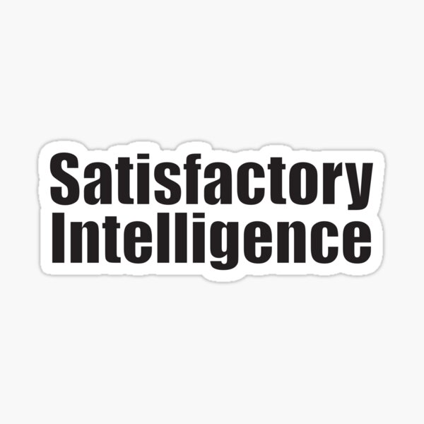 "Satisfactory Intelligence Quote" Sticker for Sale by Emma8 | Redbubble
