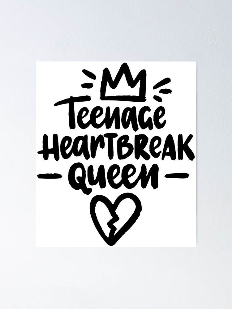 "Teenage heartbreak queen" Poster for Sale by letterbrighter | Redbubble