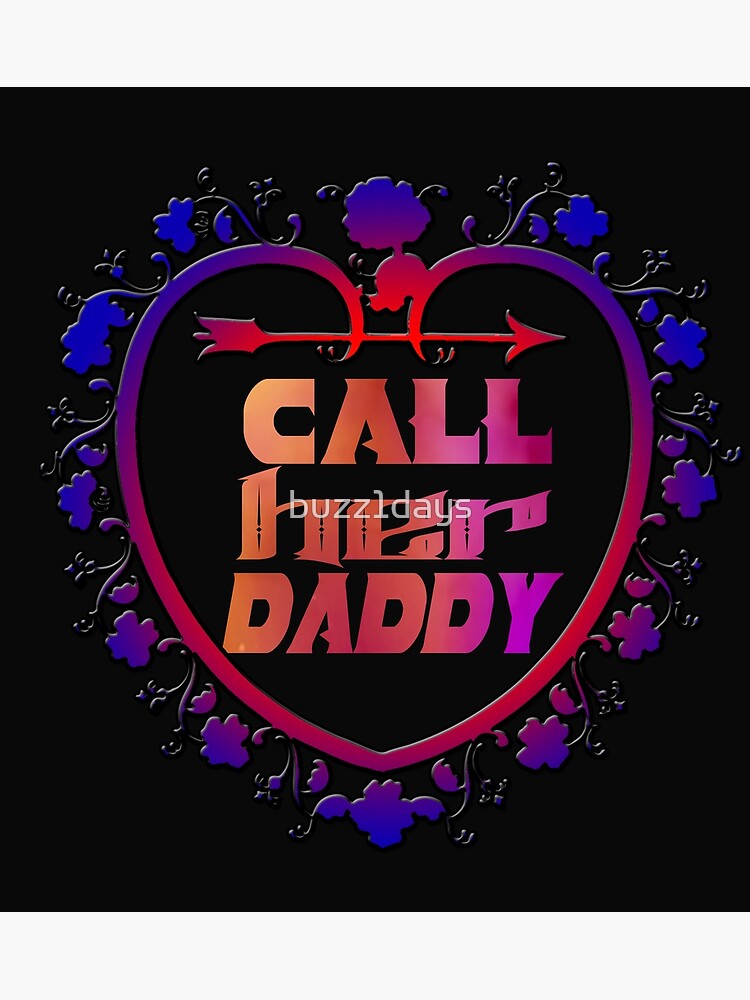 Call Her Daddy Quote Poster For Sale By Buzz1days Redbubble