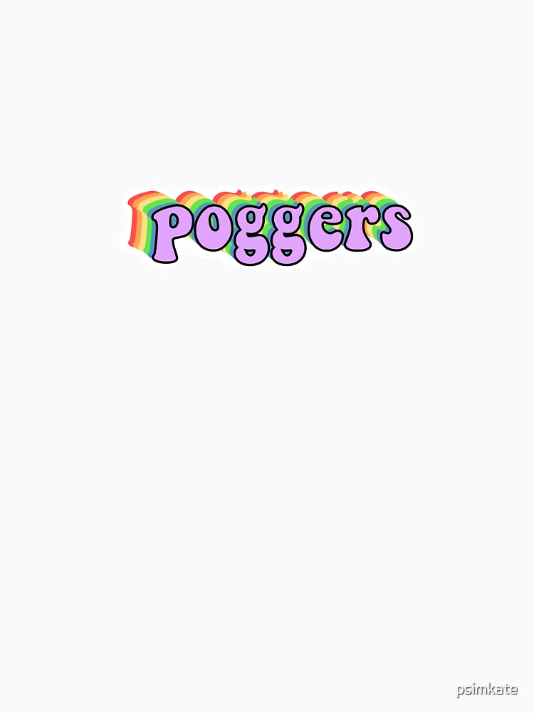 "poggers" T-shirt for Sale by psimkate | Redbubble | pog t-shirts ...