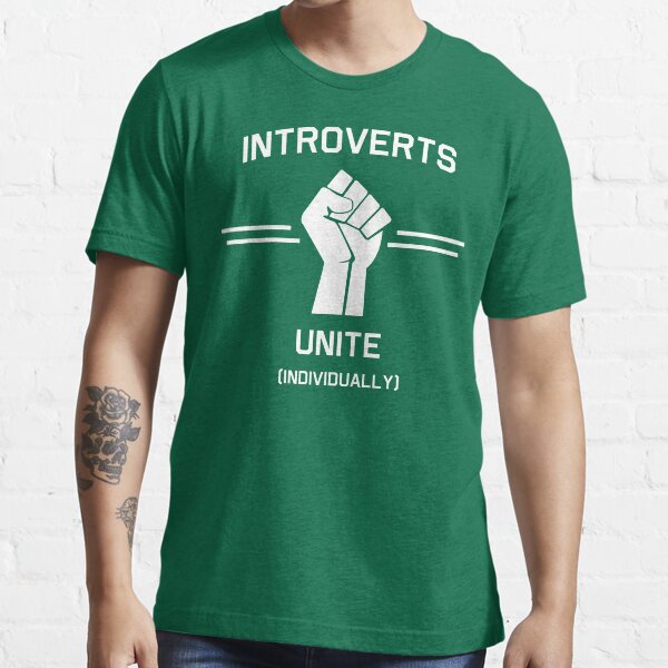 "Introverts Unite Individually" T-shirt by wondrous | Redbubble