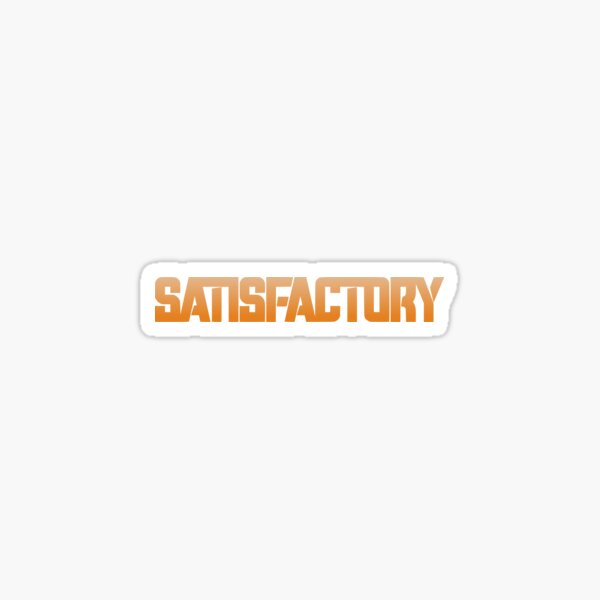 "satisfactory" Sticker by JuliaTheThird | Redbubble
