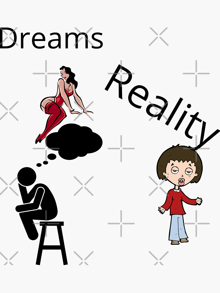 "Dreams vs Reality" Sticker for Sale by Linger0418 | Redbubble