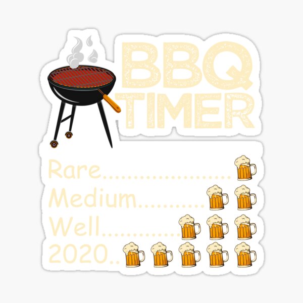 "BBQ Timer Barbecue Drinking Grilling Grill Beer 2020 beer" Sticker for ...