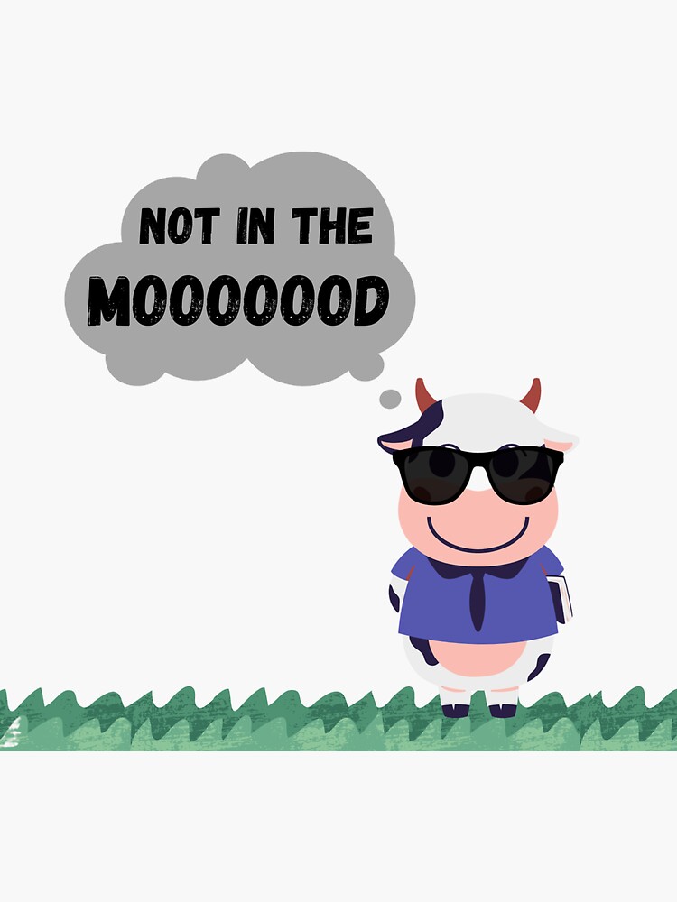 "Not in the Mood Cool Cow" Sticker for Sale by neverheer | Redbubble