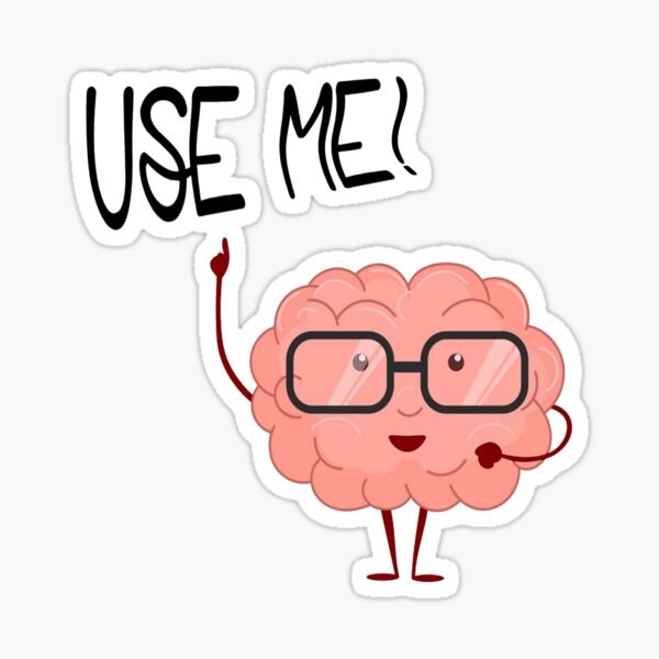 "Use your brain - Use me!" Sticker for Sale by claudiacfr | Redbubble