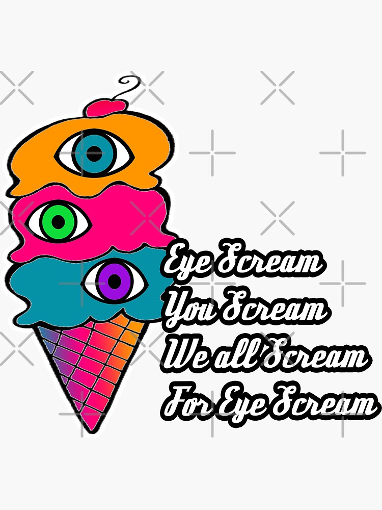 "Eye Scream You Scream" Sticker for Sale by artbyomega | Redbubble