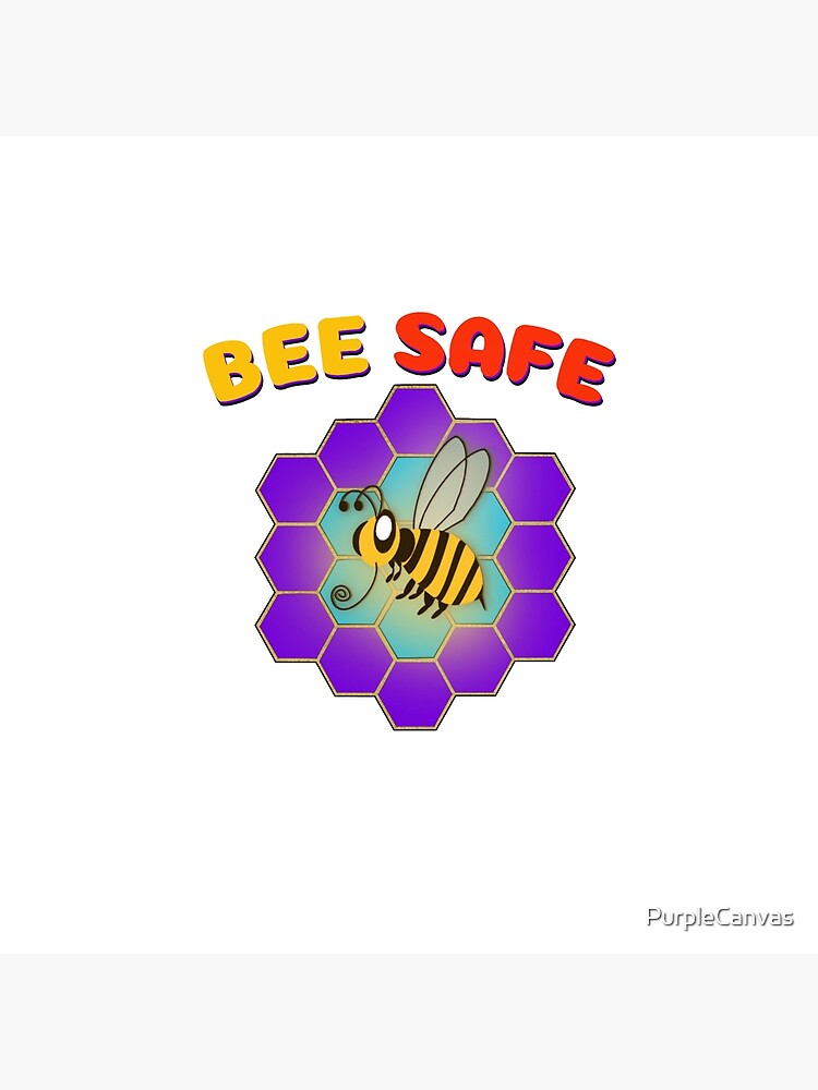 "Bee Safe" Poster by PurpleCanvas | Redbubble