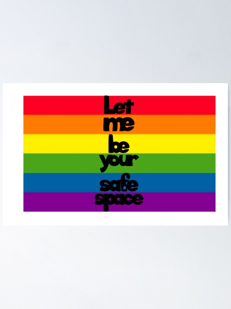 "safe space pride flag" Poster for Sale by UNApologetical | Redbubble