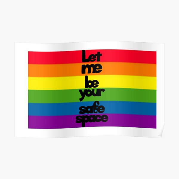"safe space pride flag" Poster for Sale by UNApologetical | Redbubble