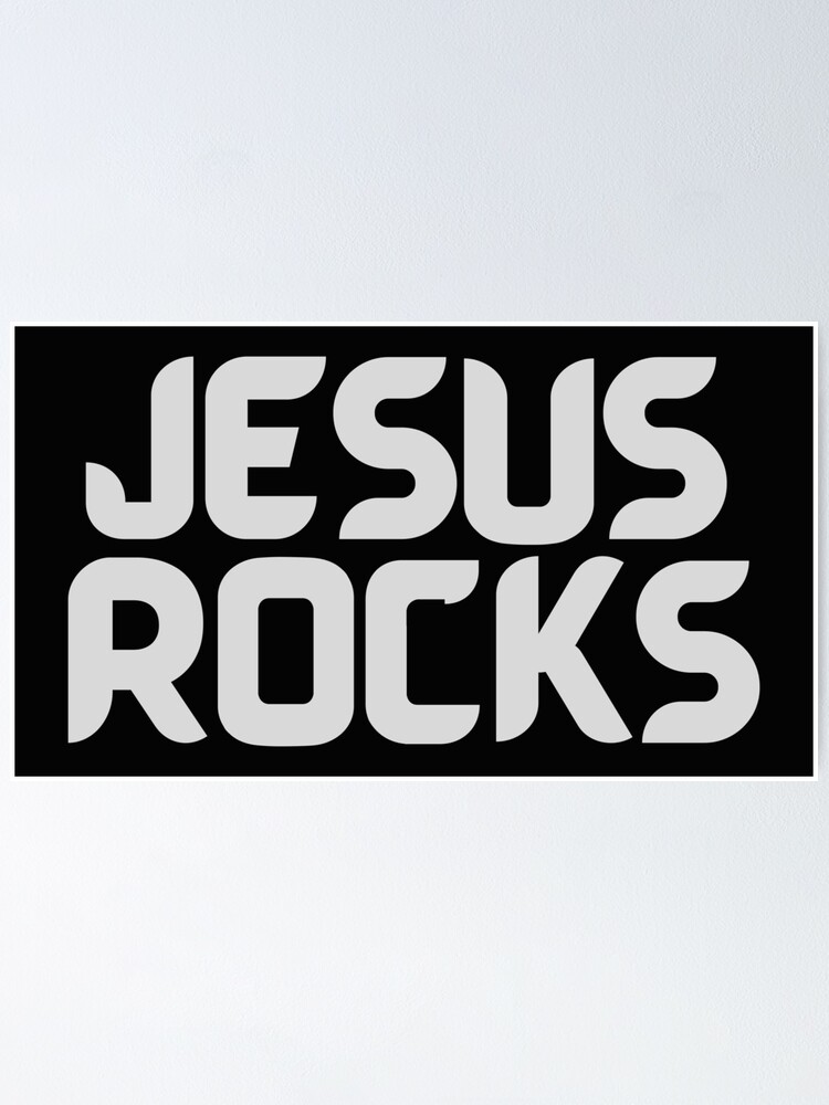 "Jesus Rocks" Poster by K-C-Design | Redbubble