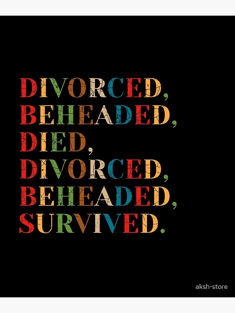 "THE SIX WIVES OF HENRY VIII: Divorced, Beheaded, Died, Divorced ...