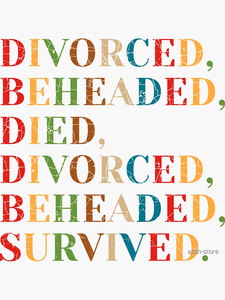 "THE SIX WIVES OF HENRY VIII: Divorced, Beheaded, Died, Divorced ...