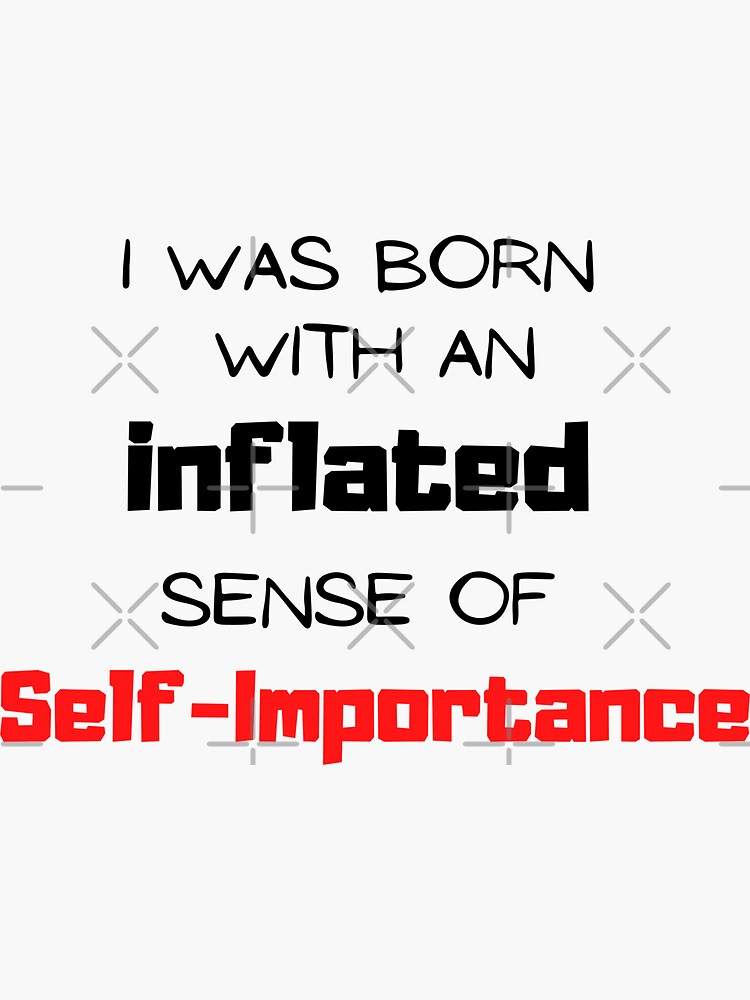 "Inflated Self-Importance" Sticker for Sale by EXD2020 | Redbubble