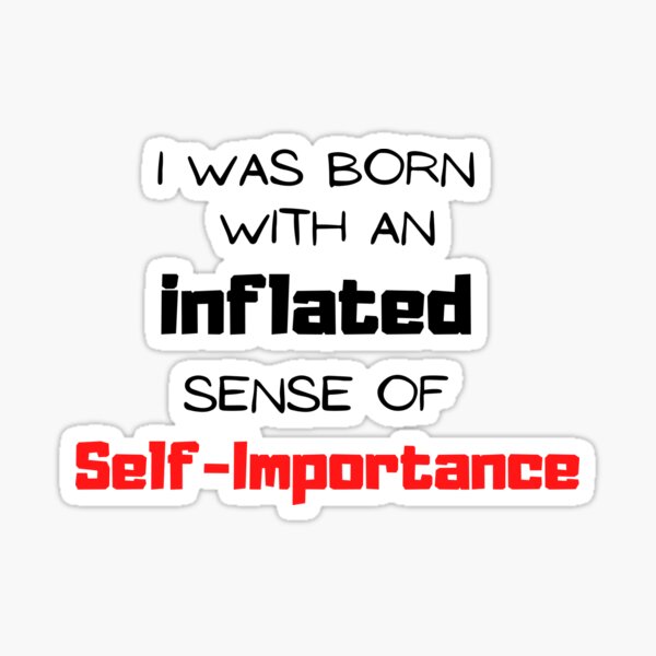 "Inflated Self-Importance" Sticker for Sale by EXD2020 | Redbubble