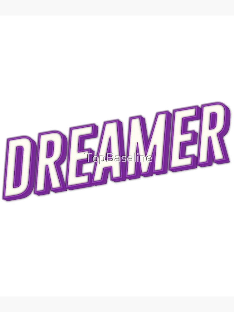 "Dreamer" Poster for Sale by TopBaseline | Redbubble