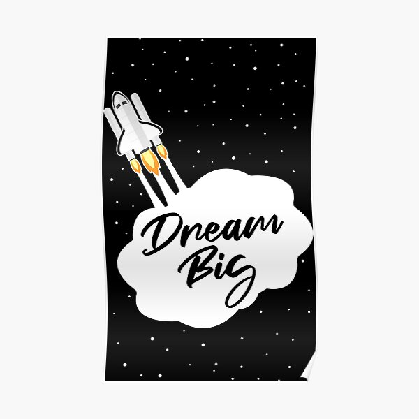 "Dream Big space ship" Poster by OsherR | Redbubble