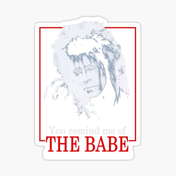 "Womens Labyrinth Retro You Remind Me of The Babe" Sticker for Sale by ...