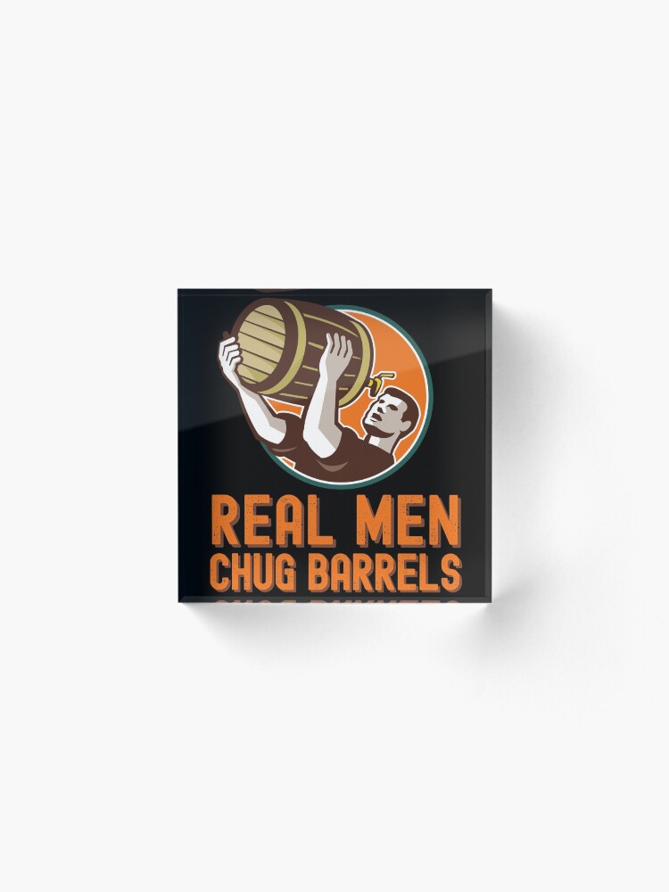 "Real Men Chug Beer Barrels Classic" Acrylic Block for Sale by T ...