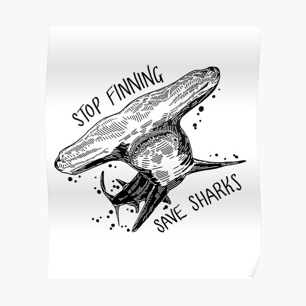 "Stop Finning Save Sharks Hammerhead Shark" Poster for Sale by Narked ...