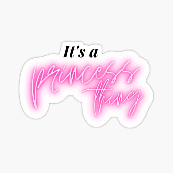 "It's a Princess Thing" Sticker by flying-flamingo | Redbubble