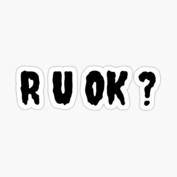 " R U OK ?" Sticker by kasturibhore | Redbubble