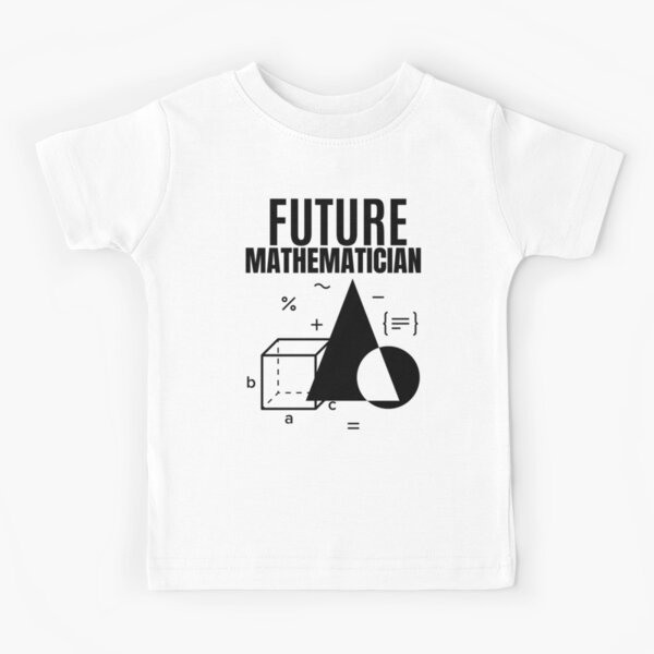"Future Mathematician" Kids T-Shirt for Sale by RIVEofficial | Redbubble