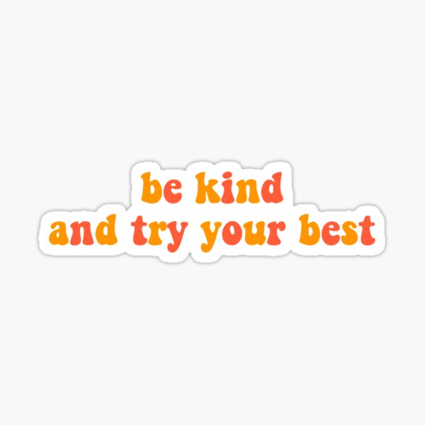 Try Your Best Stickers | Redbubble