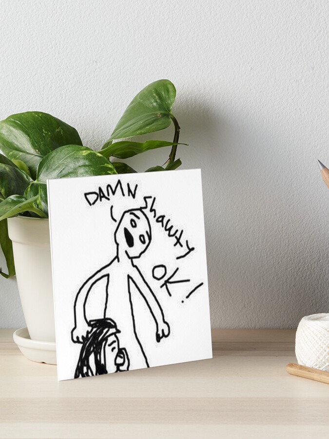 "damn shawty ok" Art Board Print for Sale by valenshawty | Redbubble