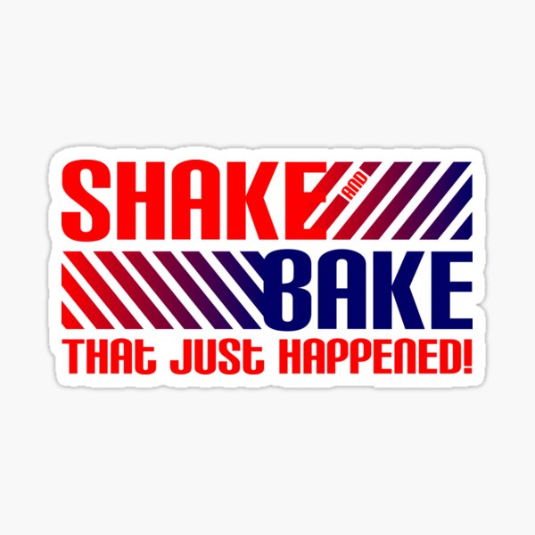 Shake And Bake Gifts & Merchandise | Redbubble