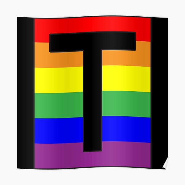"Letter "T" LGBT Gay Pride Rainbow Flag font" Poster by northsar ...